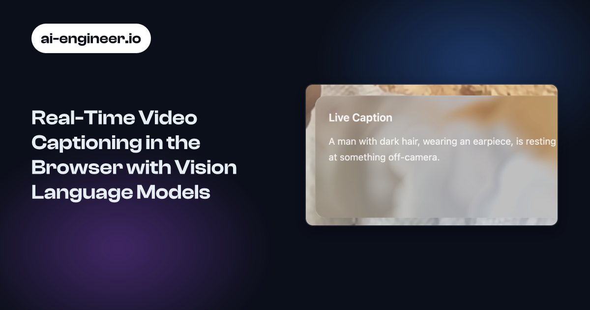 Real-Time Video Captioning in the Browser with Vision Language Models ...